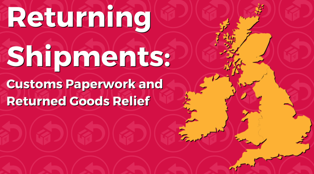 Re-Importing: Customs Rules & Reliefs When Returning Goods